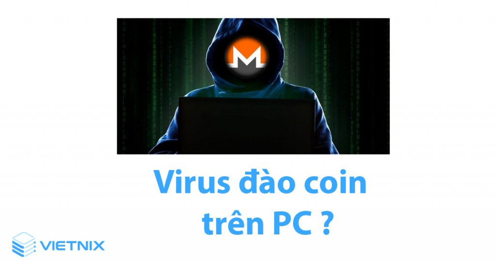 Virus đào coin trên PC - Dấu hiệu và cách loại bỏ