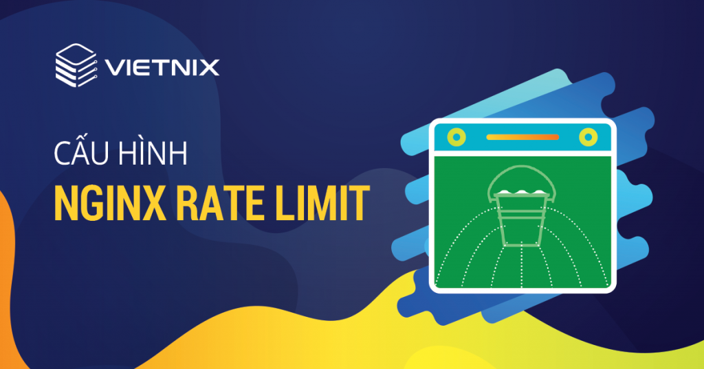 Cách cấu hình NGINX rate limit tăng hiệu quả chống DDoS