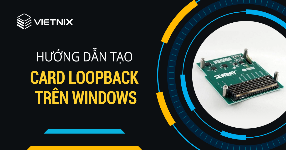 Cách cách tạo card loopback trên Windows đơn giản