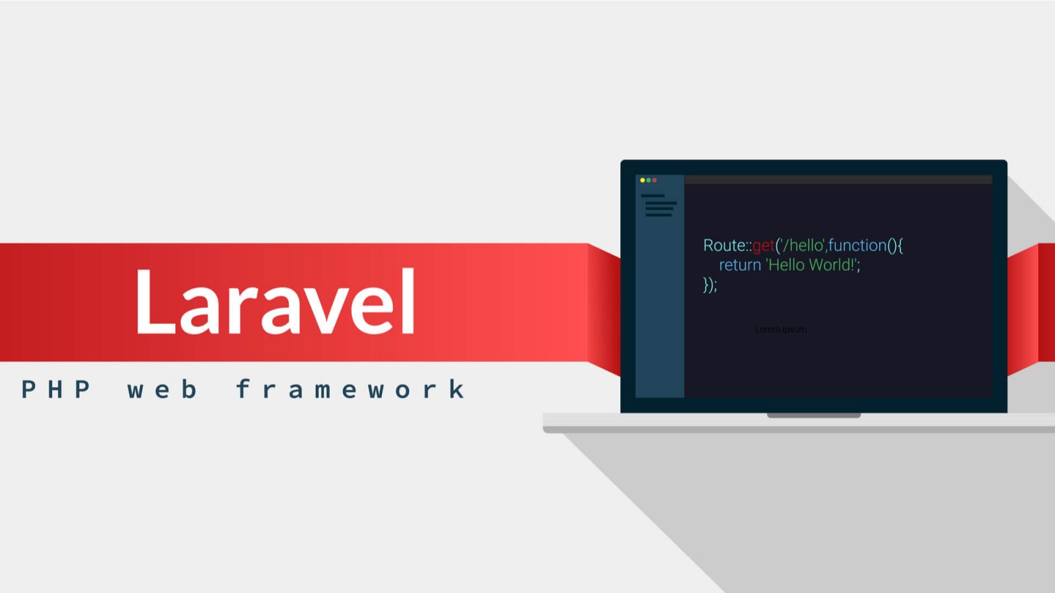 Laravel là gì? Giải thích đơn giản về Laravel
