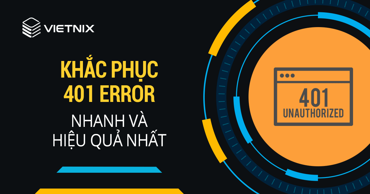 Hướng dẫn khắc phục lỗi 401 Error nhanh chóng
