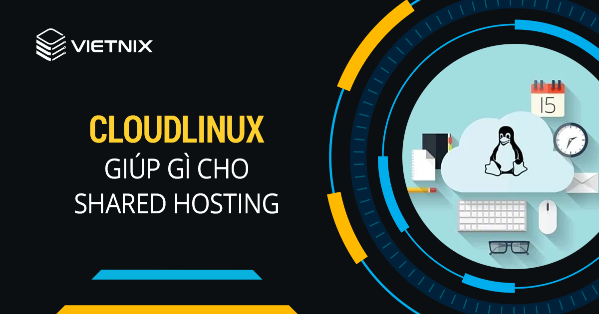 [CloudLinux Là Gì] - Vì sao cần CloudLinux? | Vietnix
