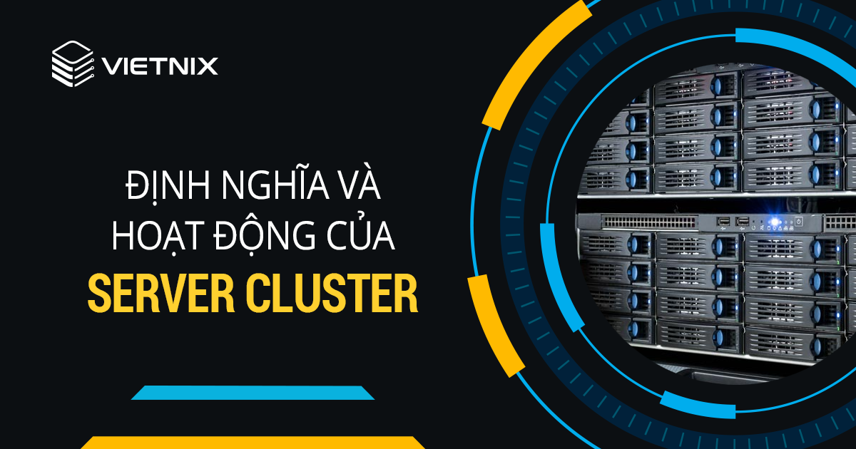 Server Cluster Là Gì Tổng Quan Về Server Cluster Từ A Z