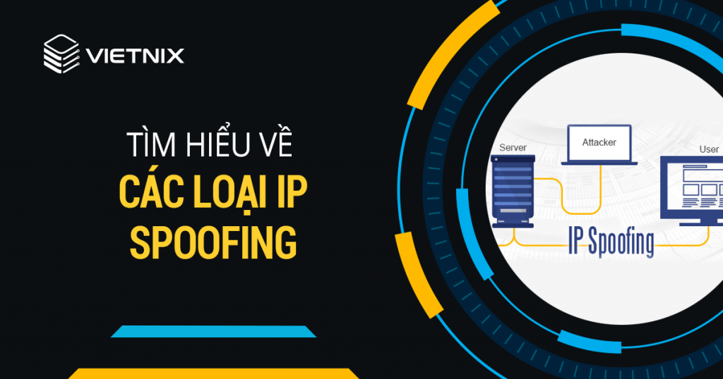 IP Spoofing attack là gì? Cách phòng chống IP Spoofing