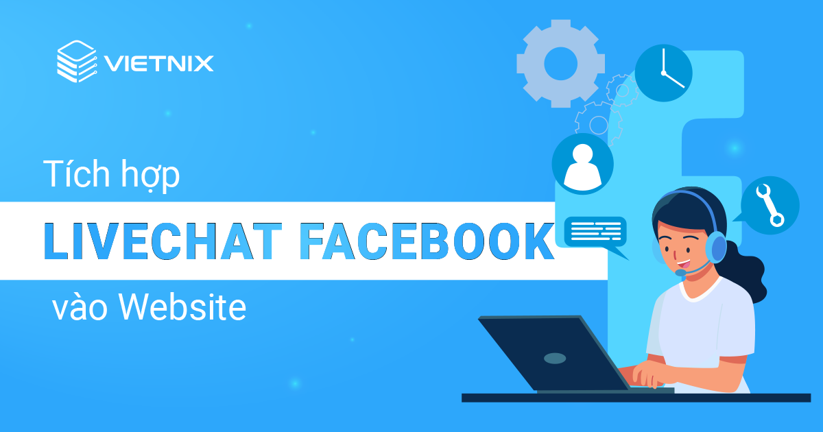 2 BƯỚC: Tích hợp live chat Facebook vào website dễ nhất