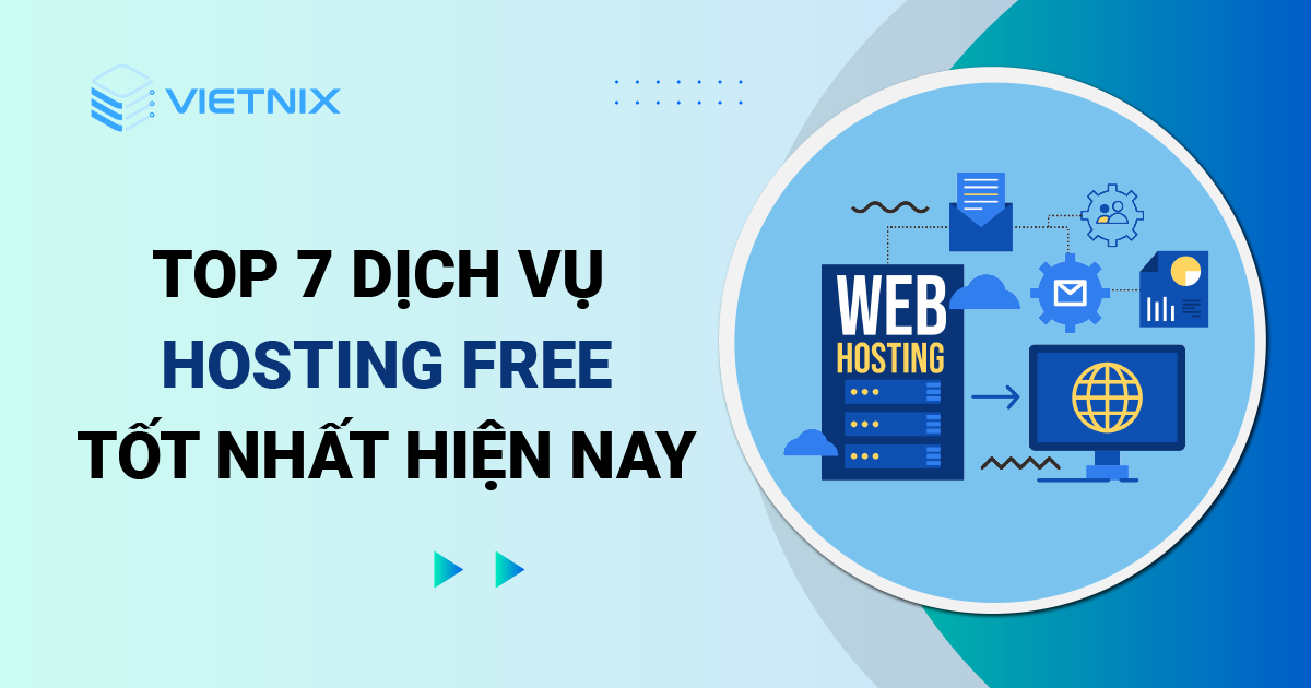 Top 10 hosting free, hosting miễn phí tốt nhất năm 2022