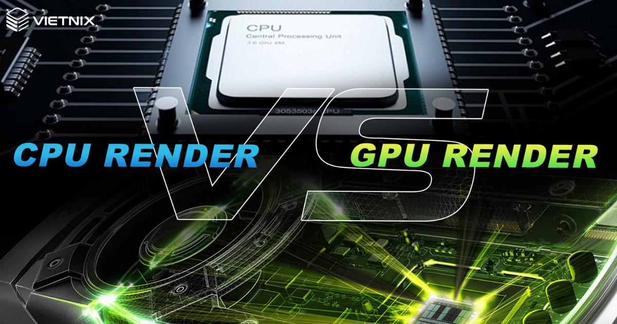 Render là gì? 5 phần mềm Render tốt nhất hiện nay