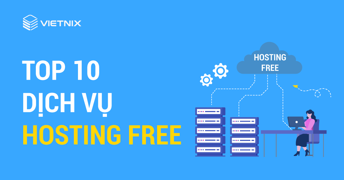 Top 10 hosting free, hosting miễn phí tốt nhất năm 2023