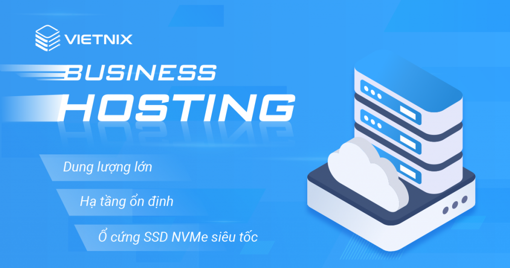 Business Hosting Chất Lượng - Hosting Cho Doanh Nghiệp