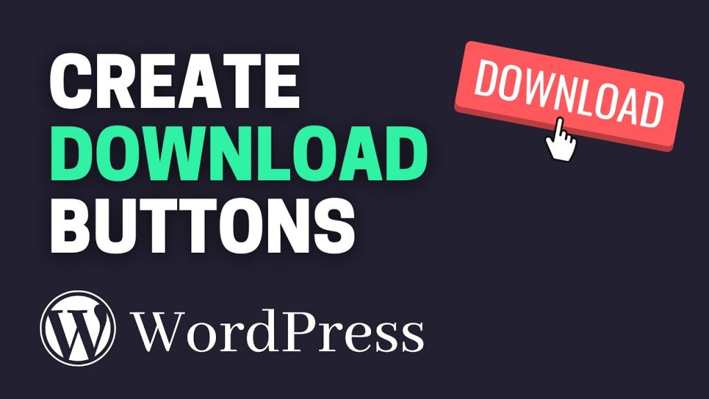 Hướng dẫn tạo nút download trong WordPress nhanh chóng