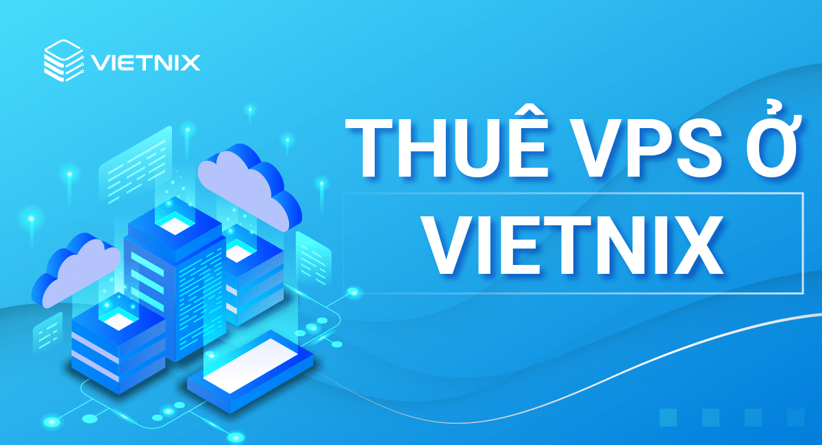Thuê VPS SSD Giá Rẻ - Tốc Độ Vượt Trội - Chỉ Từ 89k/Tháng