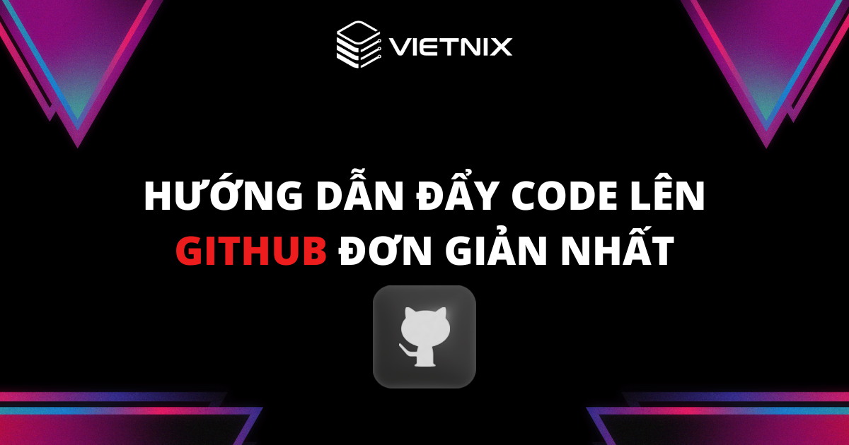 Hướng dẫn đẩy code lên GitHub đơn giản nhất 2023