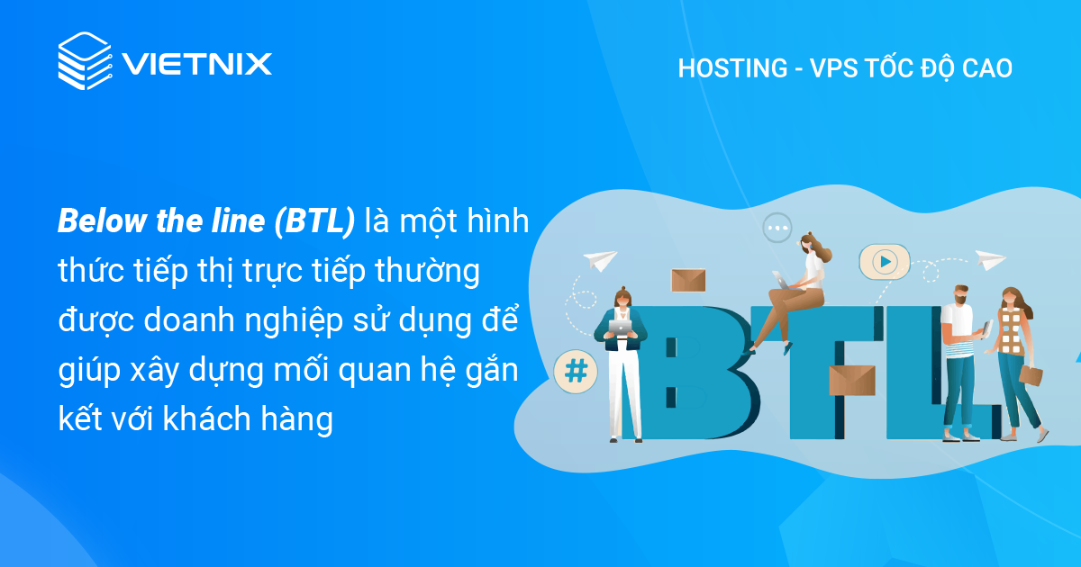 ATL và BTL là gì? Tìm hiểu về ATL và BTL trong Marketing