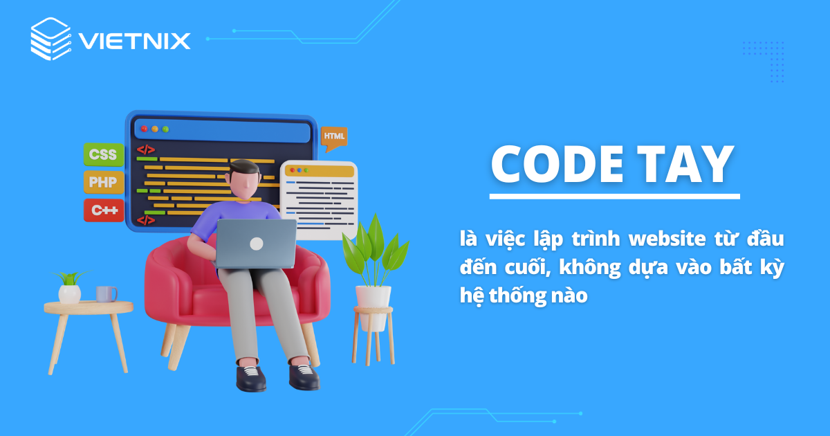 Nên lựa chọn thiết kế website bằng code tay hay CMS?