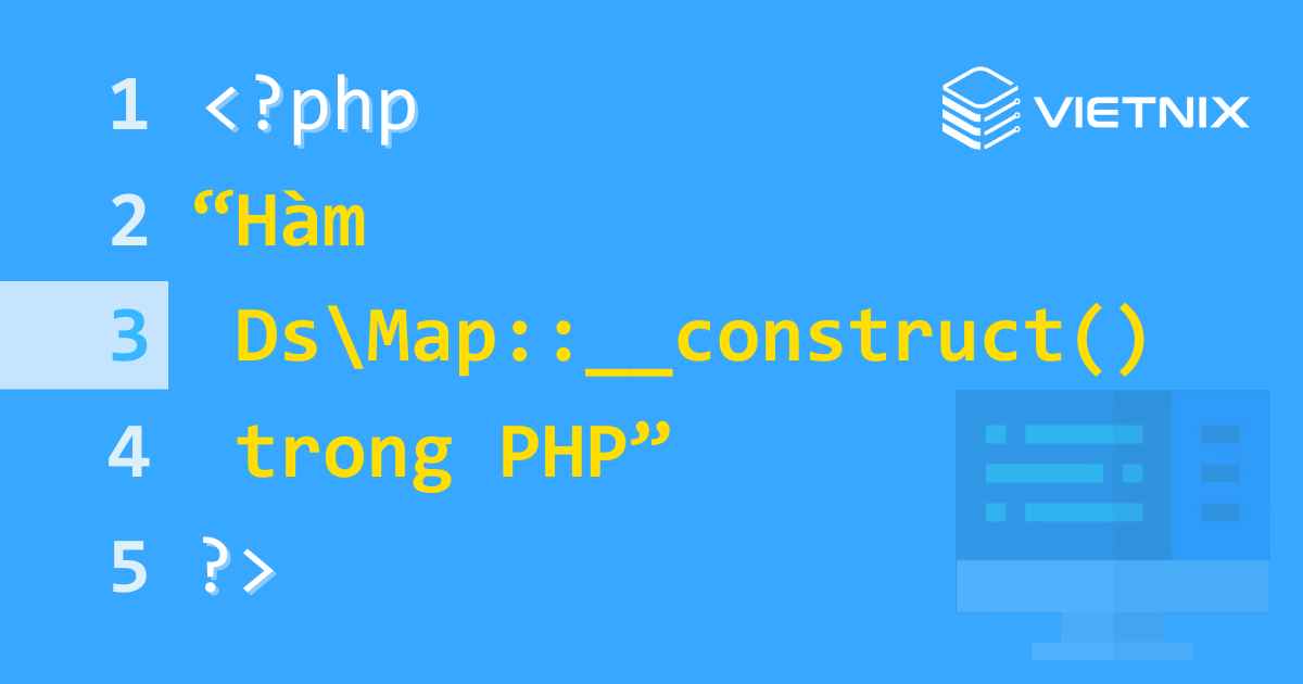 Tổng hợp kiến thức hàm DsMap::__construct() trong PHP 2024