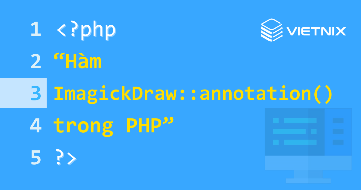 Tổng hợp thông tin hàm ImagickDraw::annotation() trong PHP
