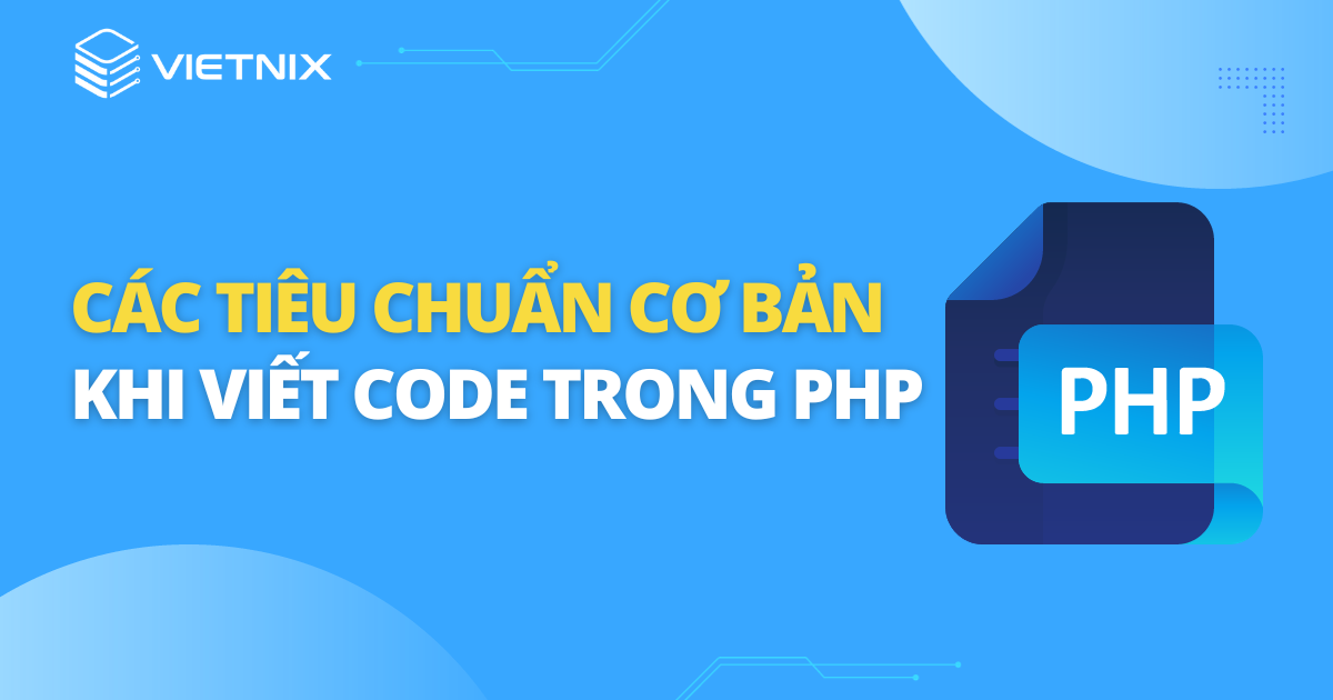 Các tiêu chuẩn cơ bản khi viết code trong PHP 2024