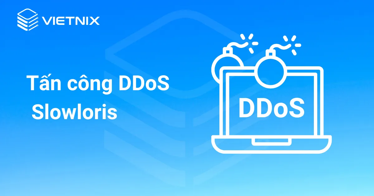 Tấn công DDoS Slowloris 2024
