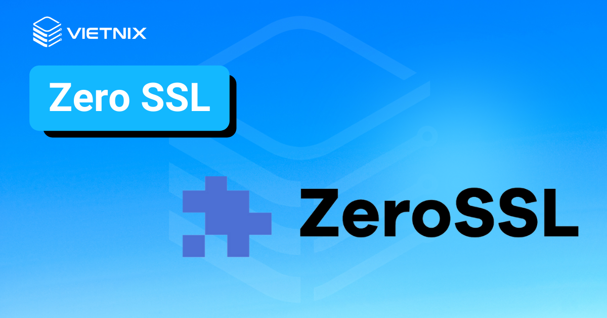 SSL Zero - Cài đặt SSL miễn phí với ZeroSSL an toàn 2024