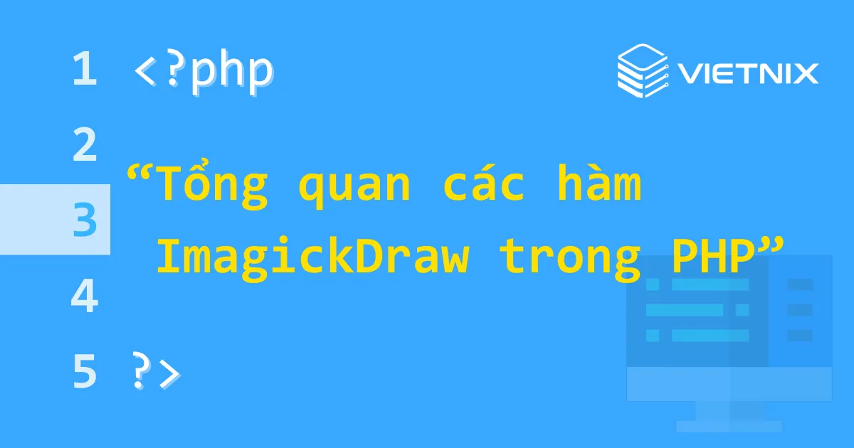 Tổng quan các hàm ImagickDraw trong PHP 2024