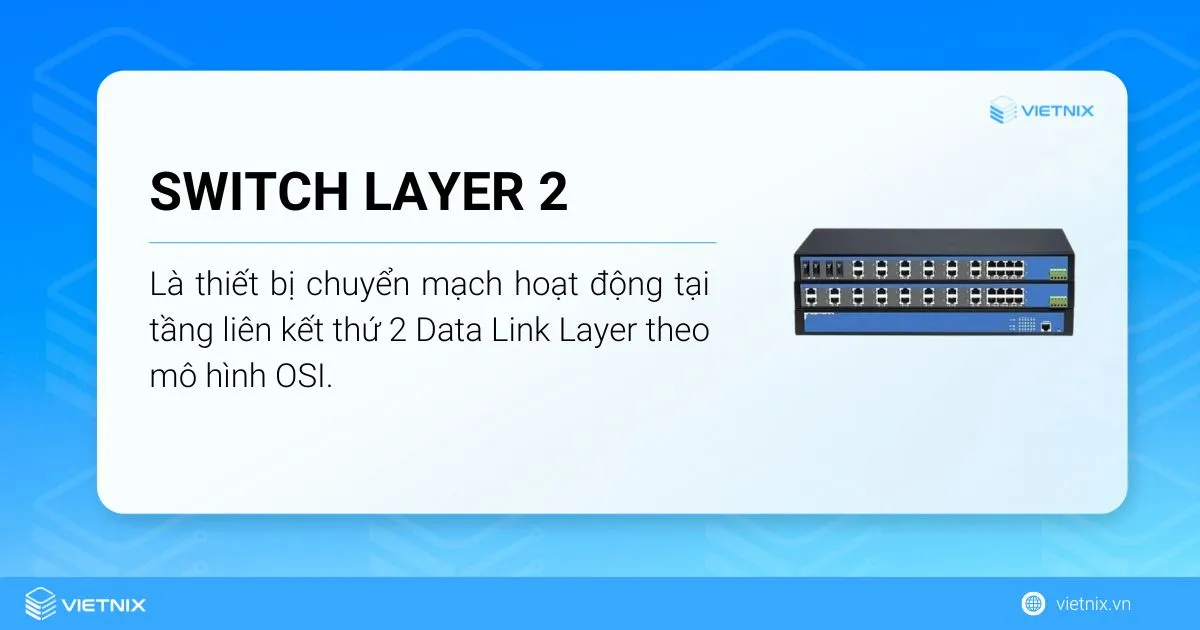 Switch Layer 2 là gì? Đặc điểm, chức năng của Switch Layer 2