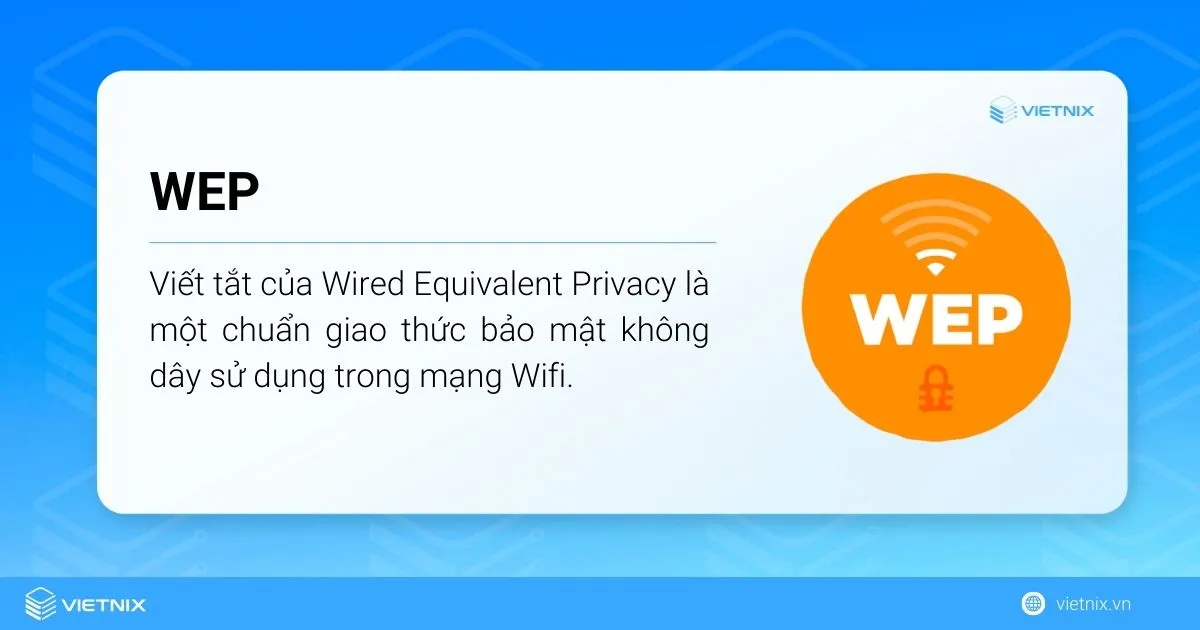 WEP là gì? Cách lựa chọn chuẩn bảo mật wifi tốt nhất 2024