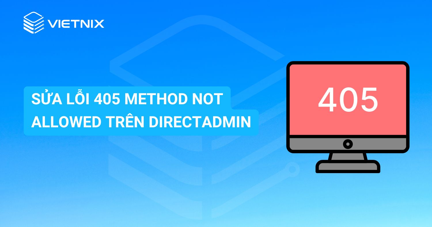 Hướng dẫn sửa lỗi 405 Method Not Allowed trên DirectAdmin