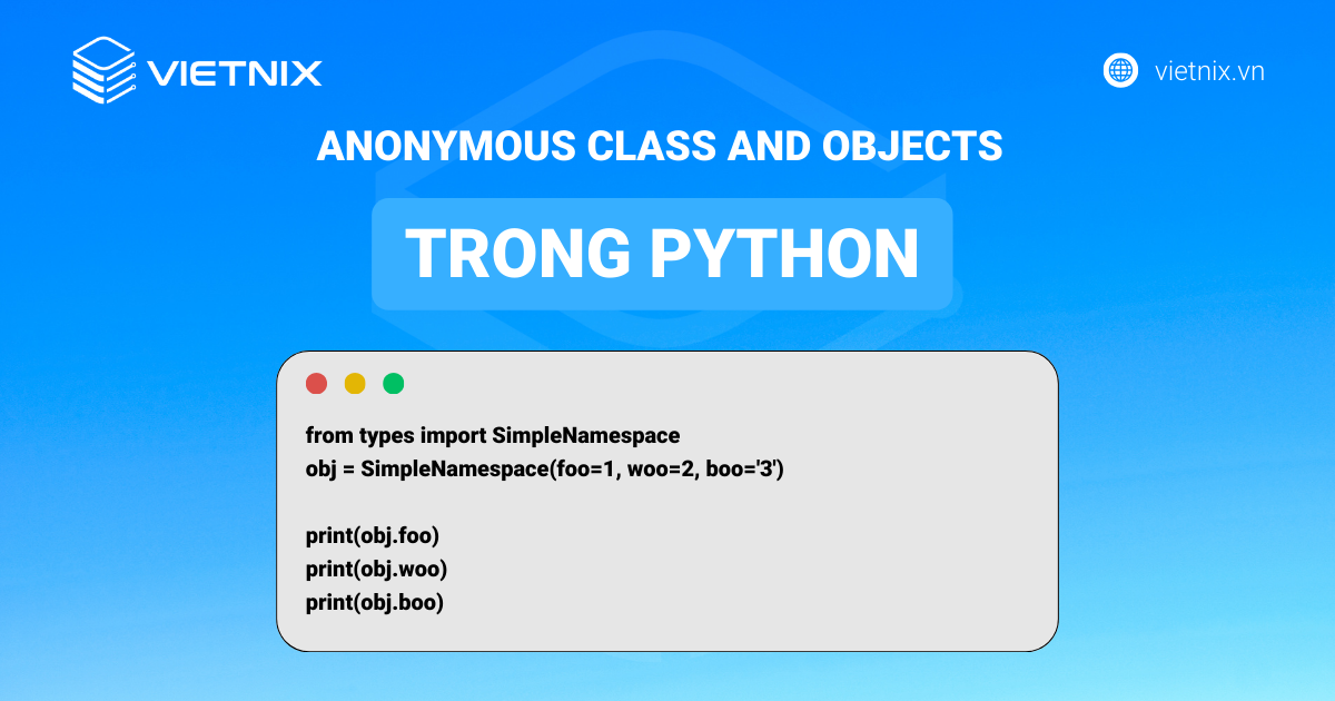 Tìm hiểu anonymous class và objects trong Python 2025